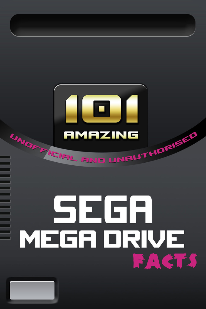 101 Amazing Sega Mega Drive Facts by Jimmy Russell (Ebook) - Read free ...