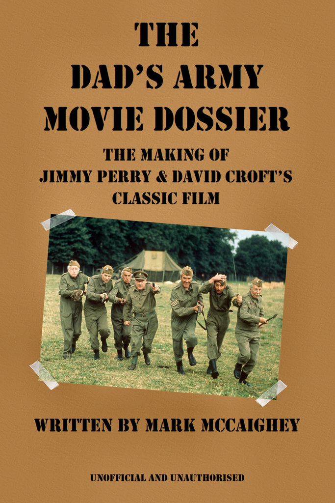The Dad's Army Movie Dossier by Mark McCaighey (Ebook) - Read free for ...
