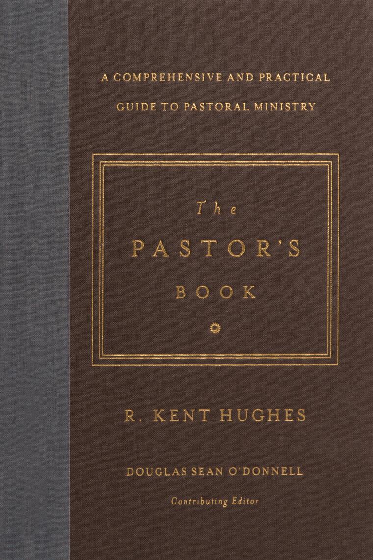 The Pastor's Book by R. Kent Hughes, Douglas Sean O'Donnell (Ebook ...