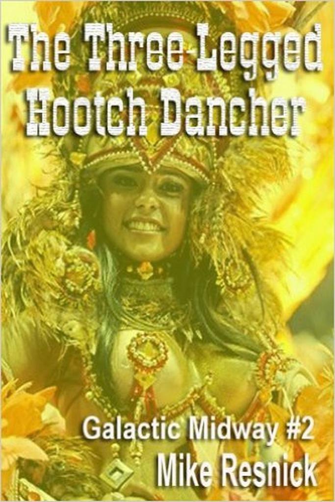 The Three-Legged Hootch Dancer by Mike Resnick (Ebook) - Read free for ...