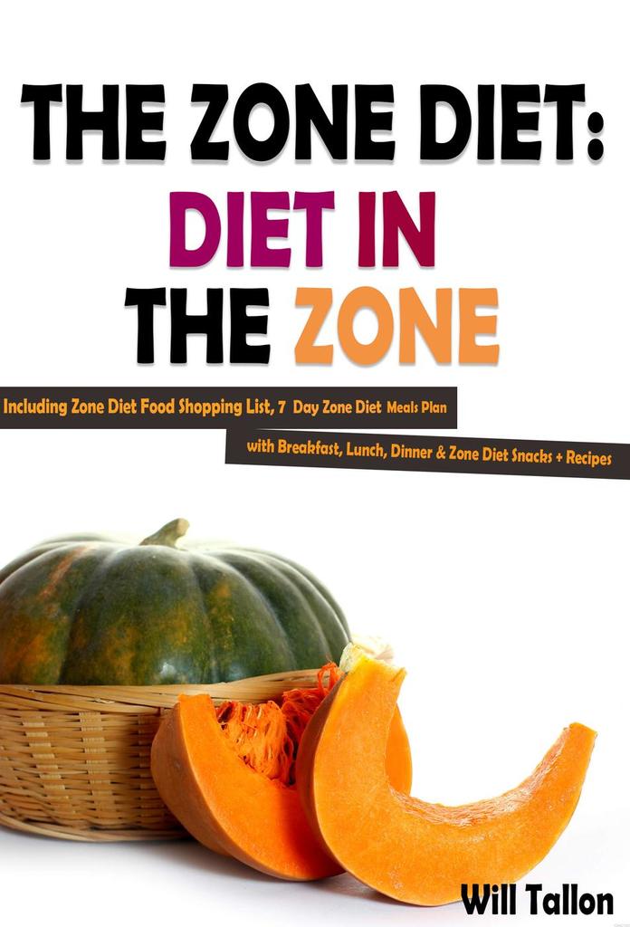 The Zone Diet: Diet in the Zone! Including Zone Diet Food Shopping List ...
