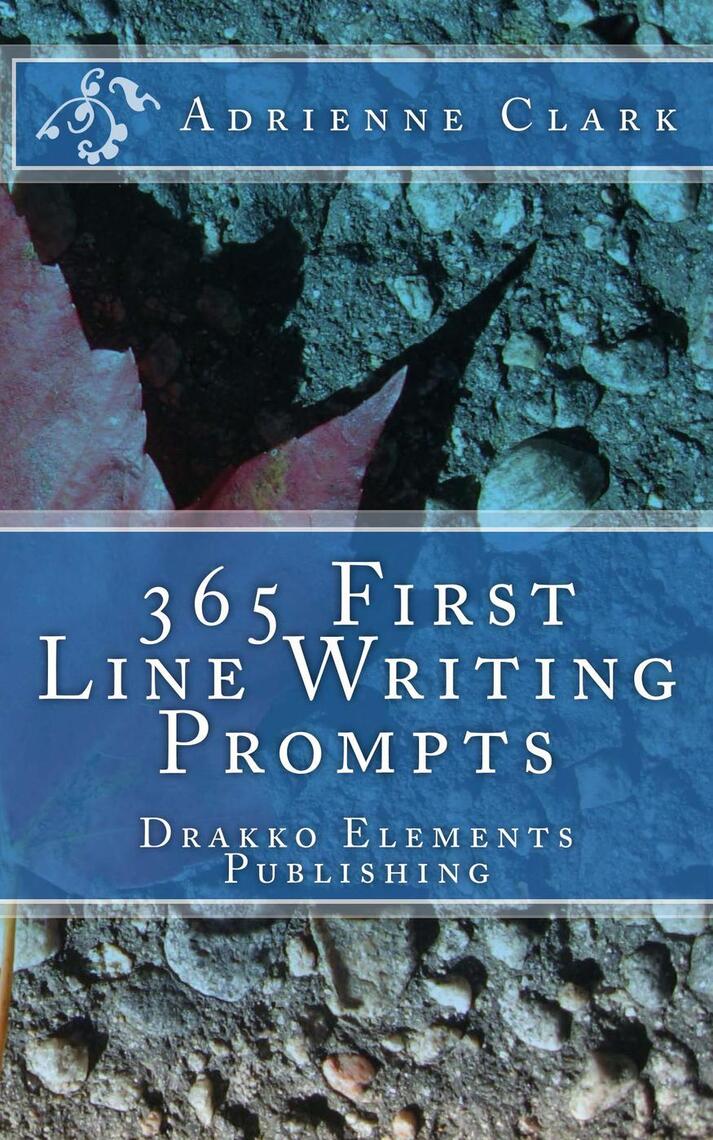 365 First Line Writing Prompts by Adrienne M. Clark (Ebook) - Read free ...