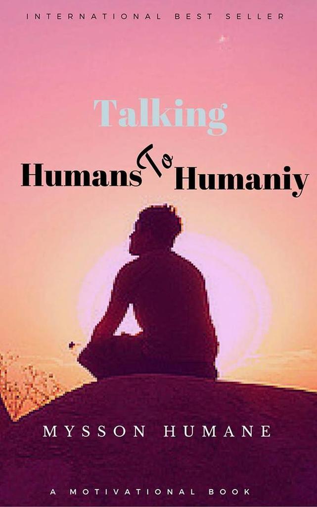 Talking Humans to Humanity by Mysson Humane (Ebook) - Read free for 30 days
