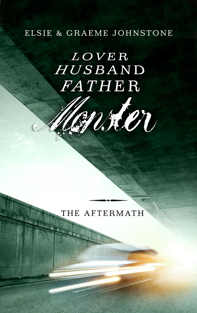 Lover, Husband, Father, Monster: Book 3, The Aftermath by Elsie ...