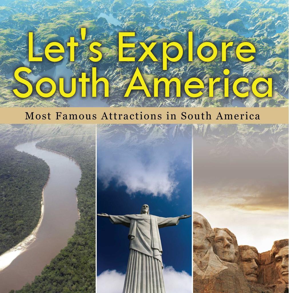 Let's Explore South America (Most Famous Attractions in South America ...