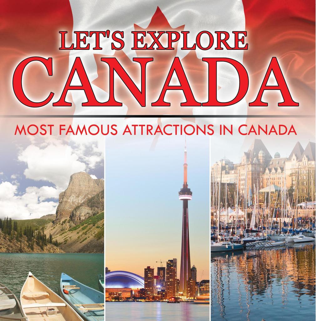 Let's Explore Canada (Most Famous Attractions in Canada) by Baby ...