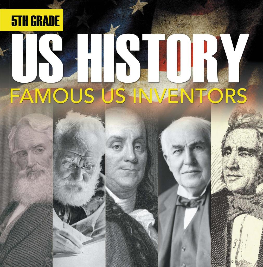 5th Grade Us History: Famous US Inventors by Baby Professor - Ebook ...
