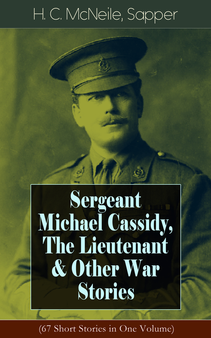 Sergeant Michael Cassidy, The Lieutenant & Other War Stories (67 Short ...