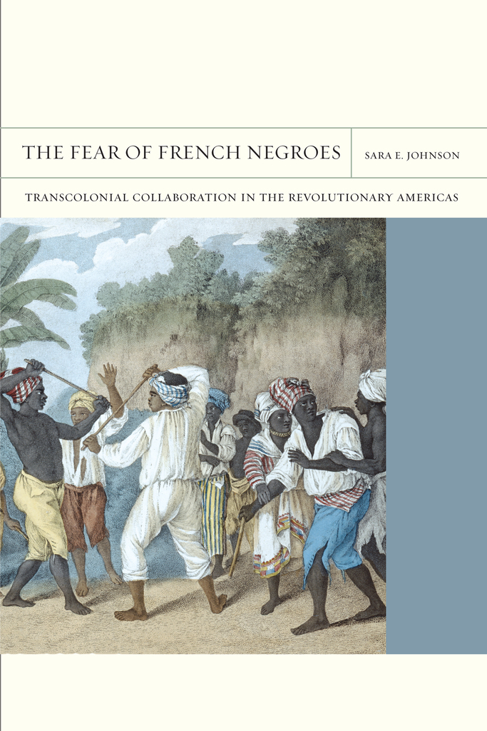 The Fear of French Negroes by Sara E. Johnson - Ebook | Everand