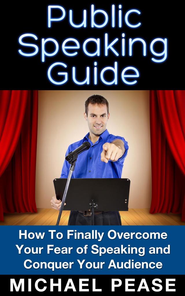 Public Speaking Guide: How To Finally Overcome Your Fear of Speaking ...