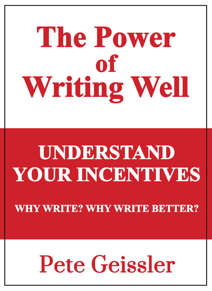 Understand Your Incentives. Why Write? Why Write Better? - (Power of ...