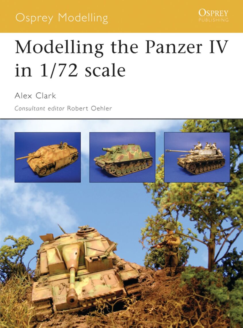 Modelling the Panzer IV in 1/72 scale by Alex Clark (Ebook) - Read free ...