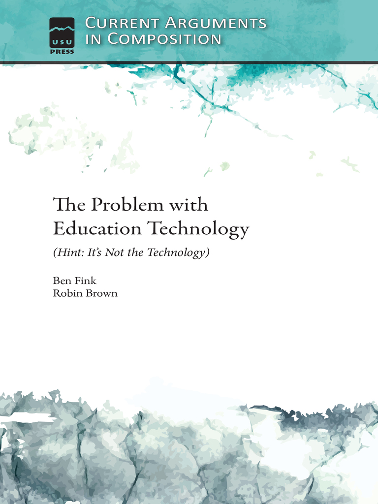 The Problem with Education Technology (Hint: It's Not the Technology ...
