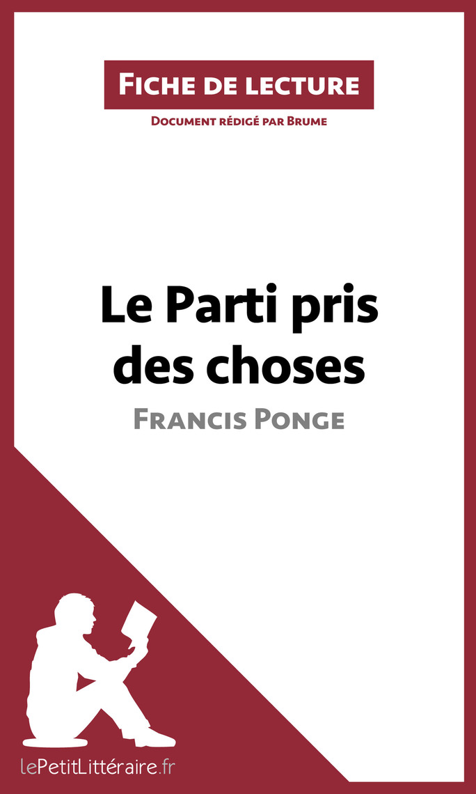 Lisez Le Parti Pris Des Choses De Francis Ponge Fiche De Lecture De