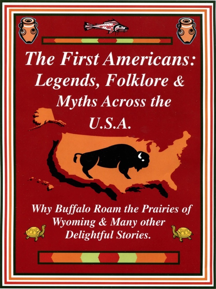The First Americans: Legends, Folklore & Myths Across the U.S.A. by ...