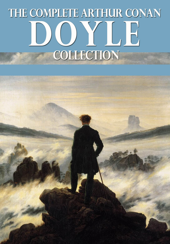 The Complete Arthur Conan Doyle Collection by Sir Arthur Conan Doyle ...
