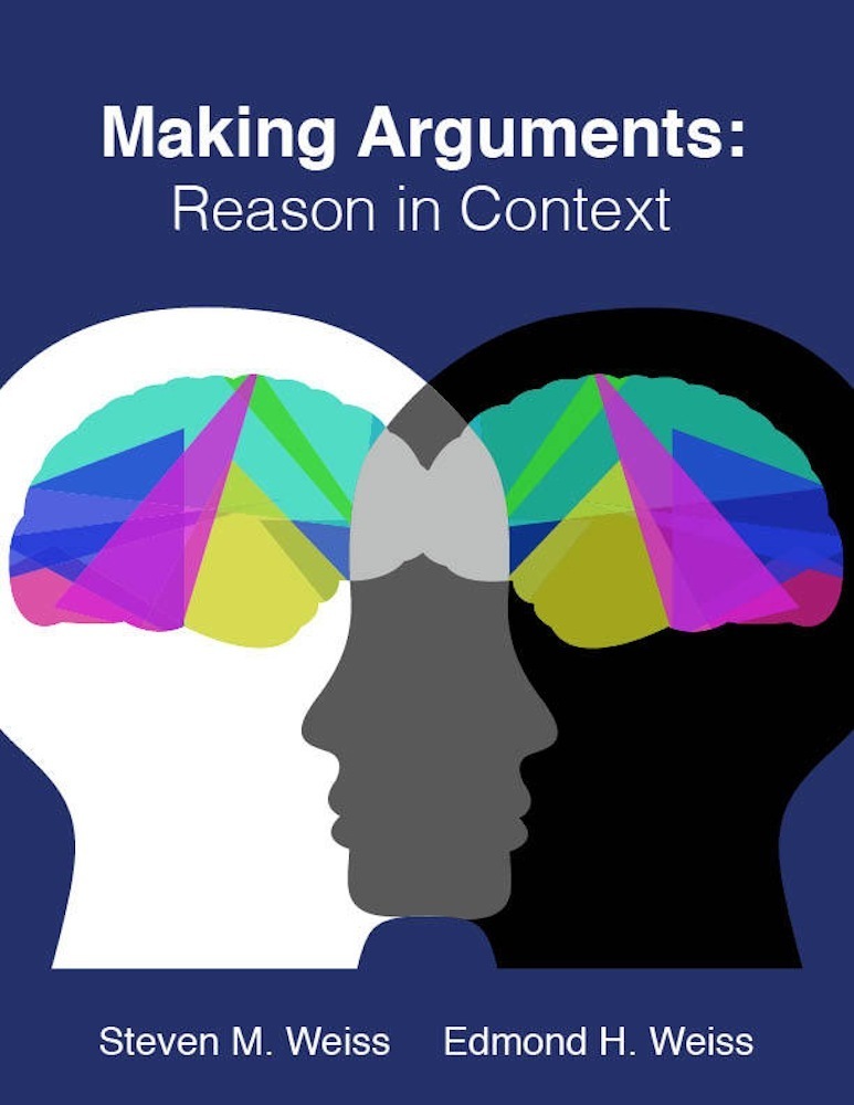 Making Arguments: Reason in Context by Edmond H. Weiss, Steven M. Weiss ...