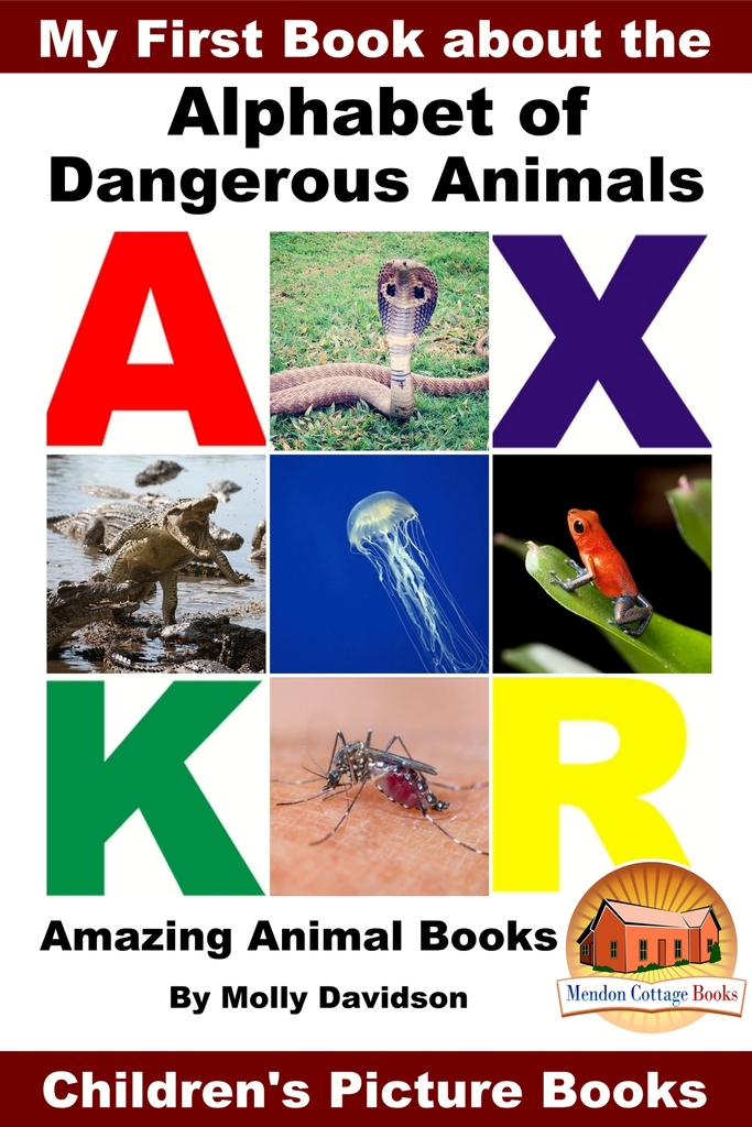 My First Book about the Alphabet of Dangerous Animals: Amazing Animal ...