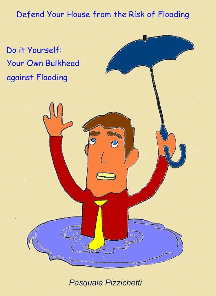Defend Your House from the Risk of Flooding - Do it Yourself: Your Own ...