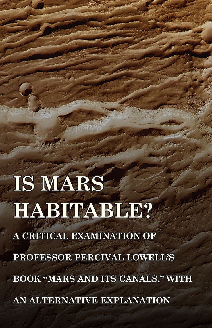 Is Mars Habitable? A Critical Examination of Professor Percival Lowell ...