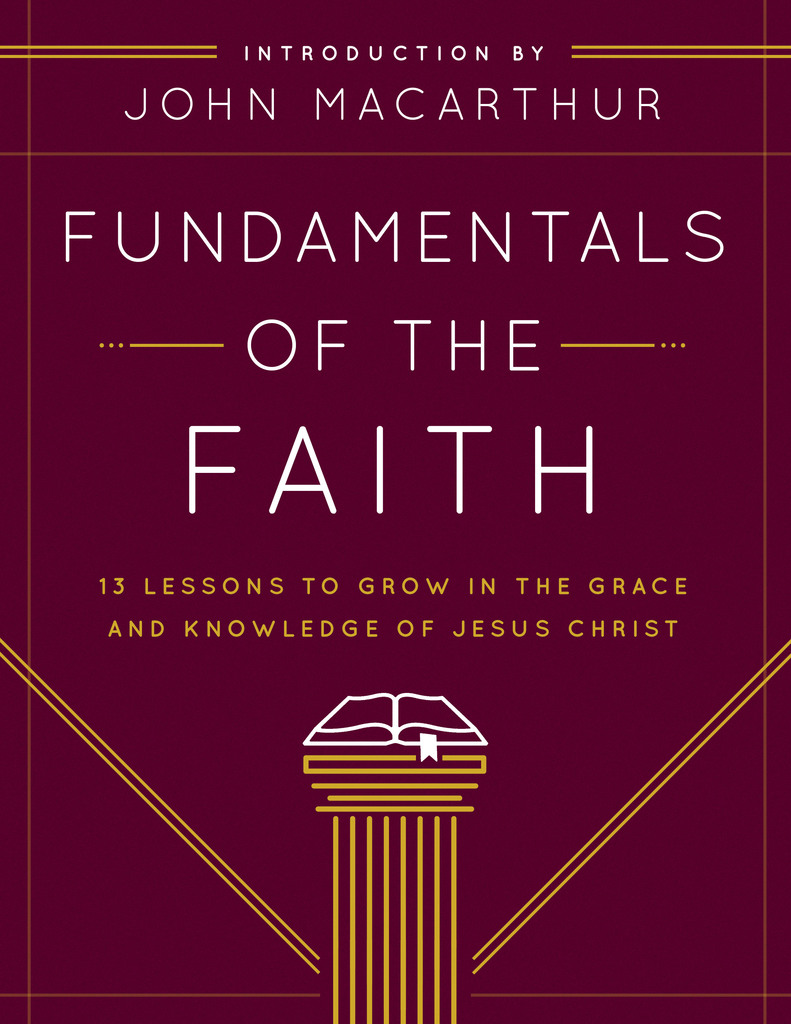 Fundamentals of the Faith by Grace Community Church and John MacArthur ...