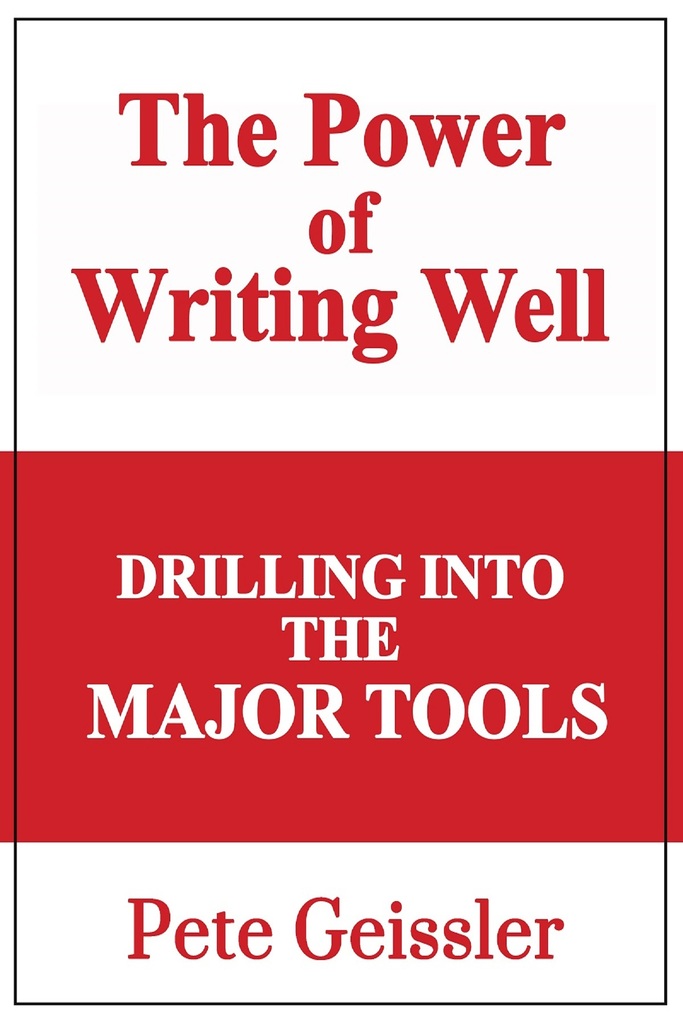 Drilling Into The Major Tools:The Power of Writing Well by Pete ...