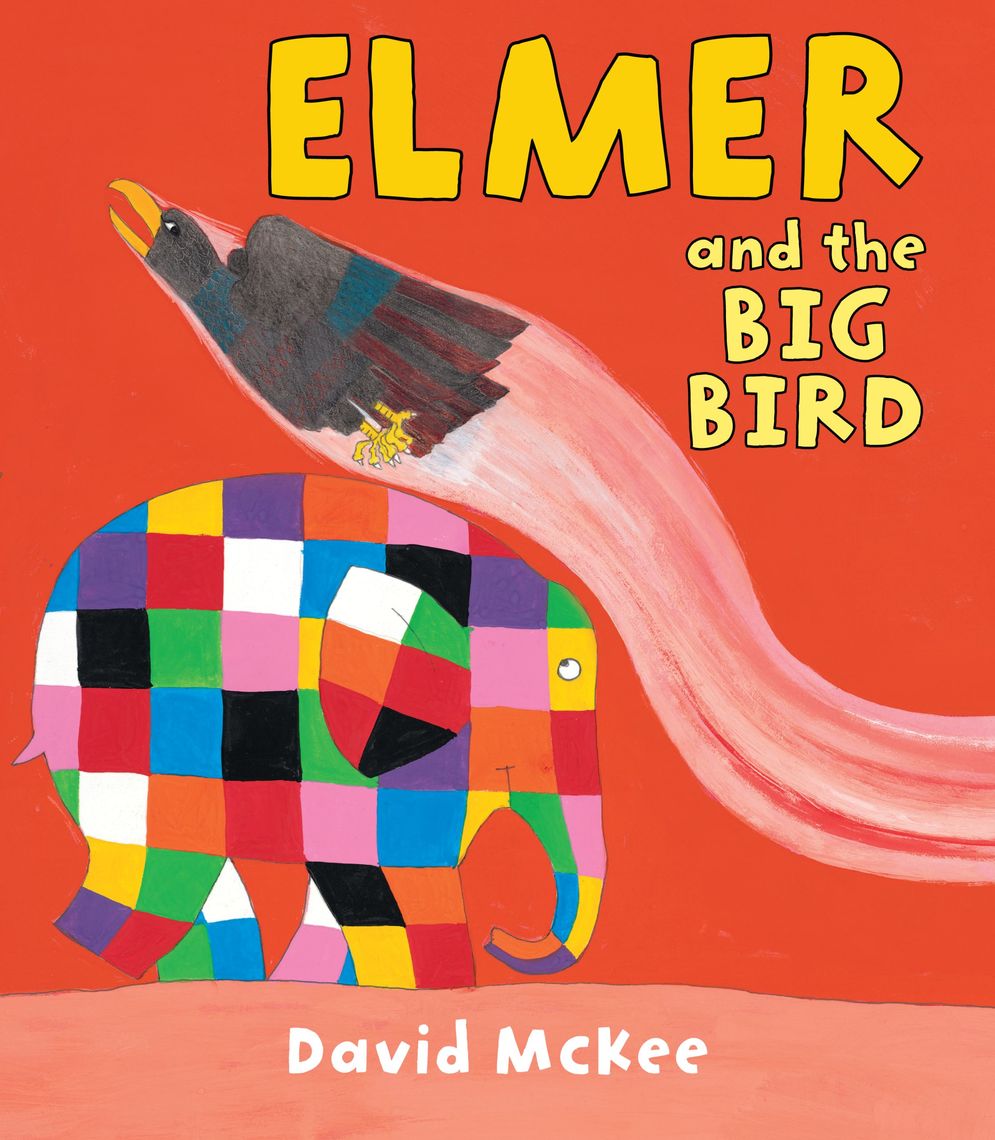 Elmer and the Big Bird by David McKee (Ebook) - Read free for 30 days