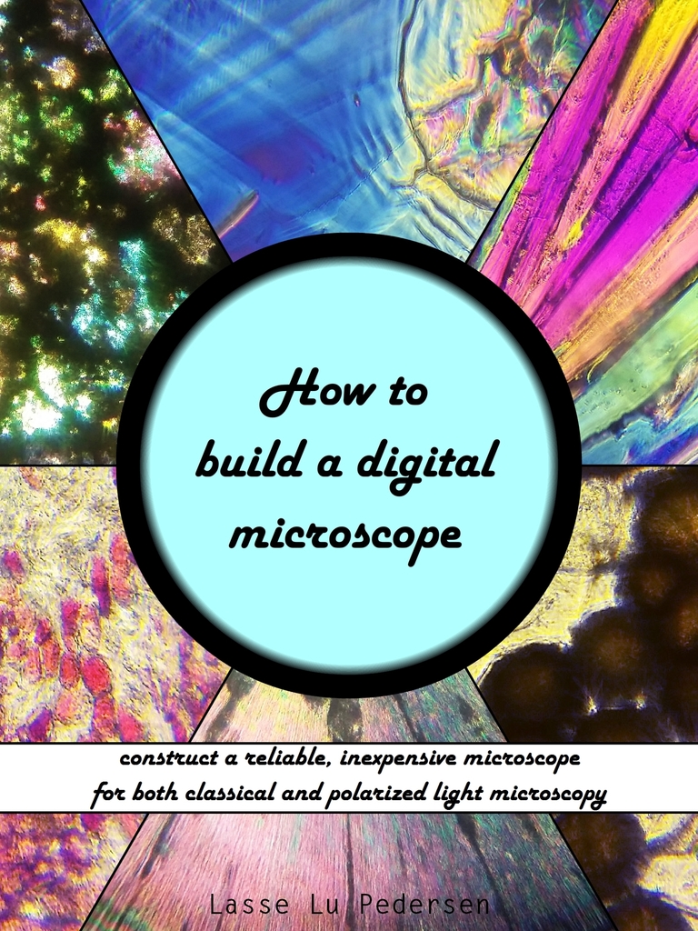 How to Build a Digital Microscope: Construct a Reliable, Inexpensive ...