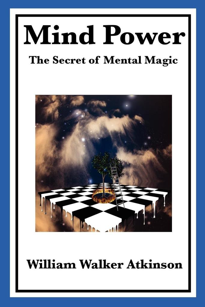 Mind Power by William Walker Atkinson - Book - Read Online Mind Power by William Walker Atkinson - Book - Read Online