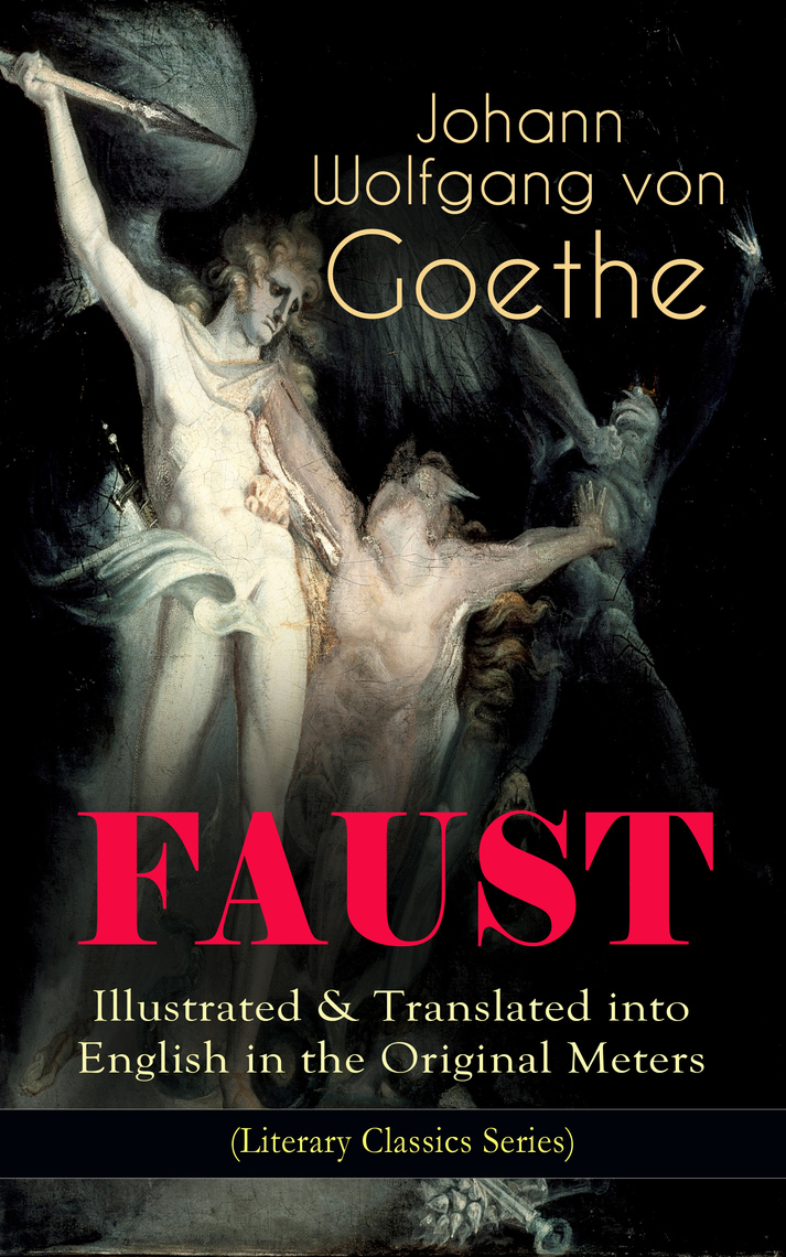 FAUST - Illustrated & Translated into English in the Original Meters ...