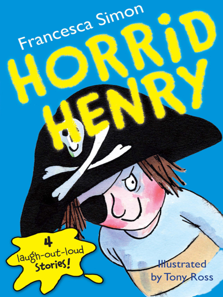 Horrid Henry by Francesca Simon and Tony Ross - Book - Read Online