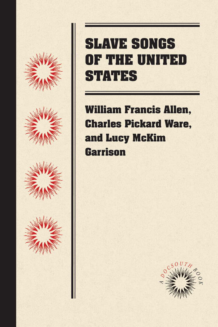 Slave Songs of the United States by William Francis Allen, Charles ...