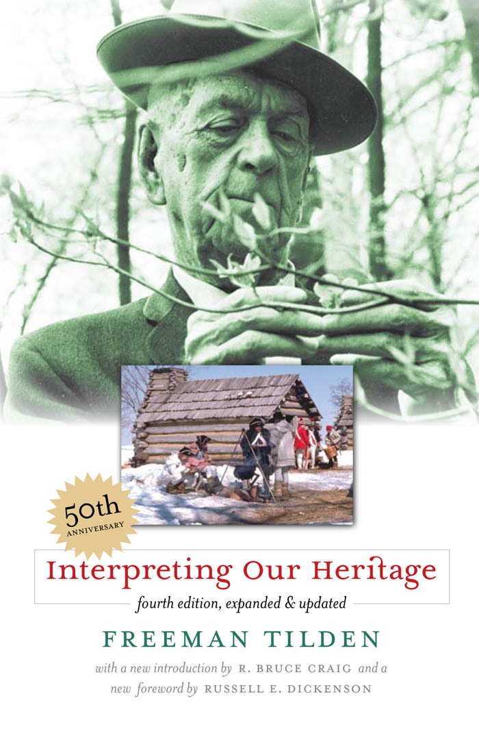 Interpreting Our Heritage by Freeman Tilden, R. Bruce Craig, Russell E ...