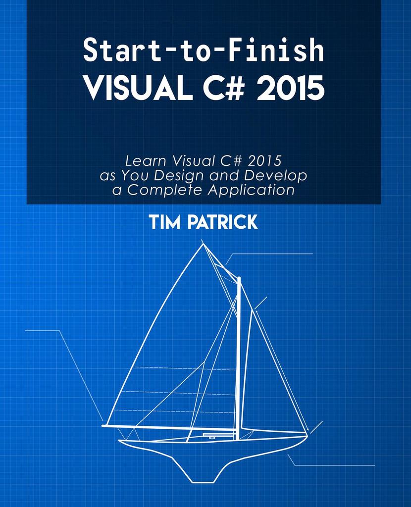 Start-to-Finish Visual C# 2015 by Tim Patrick - Ebook | Everand