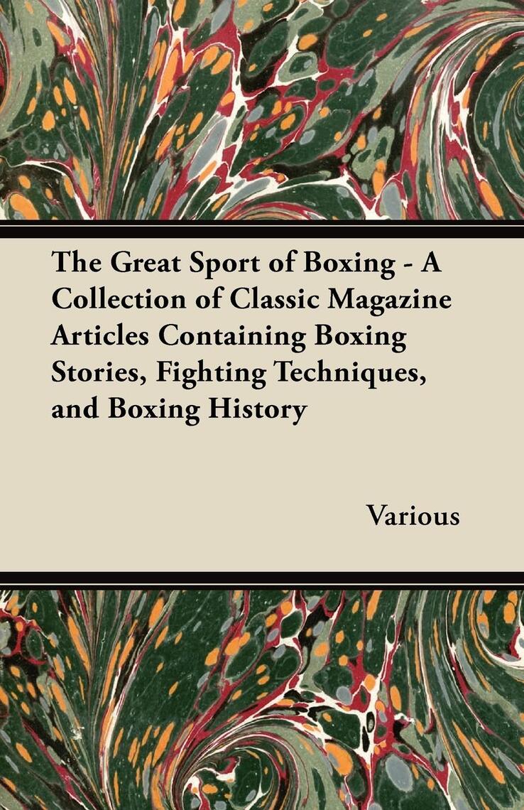 The Great Sport of Boxing - A Collection of Classic Magazine Articles ...