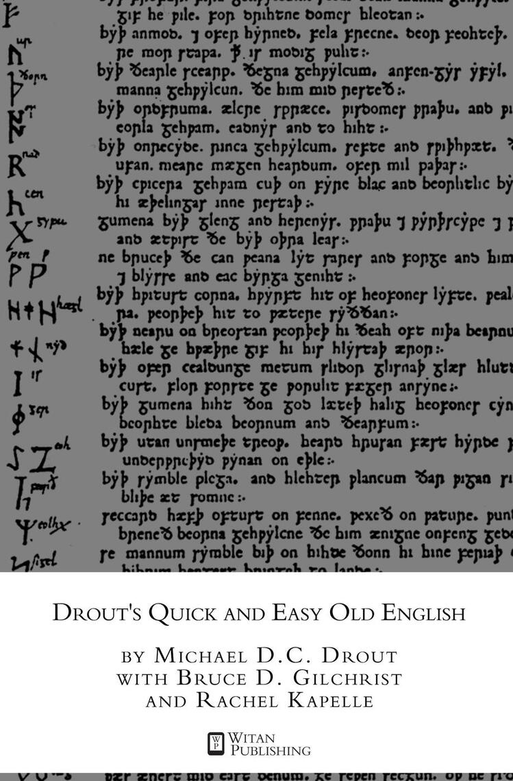 Drout's Quick and Easy Old English by Michael D. C. Drout, Bruce D ...