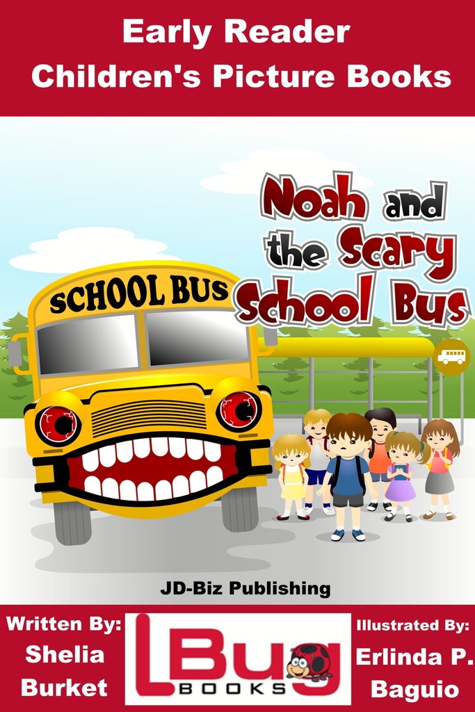 Noah and the Scary School Bus: Early Reader - Children's Picture Books ...