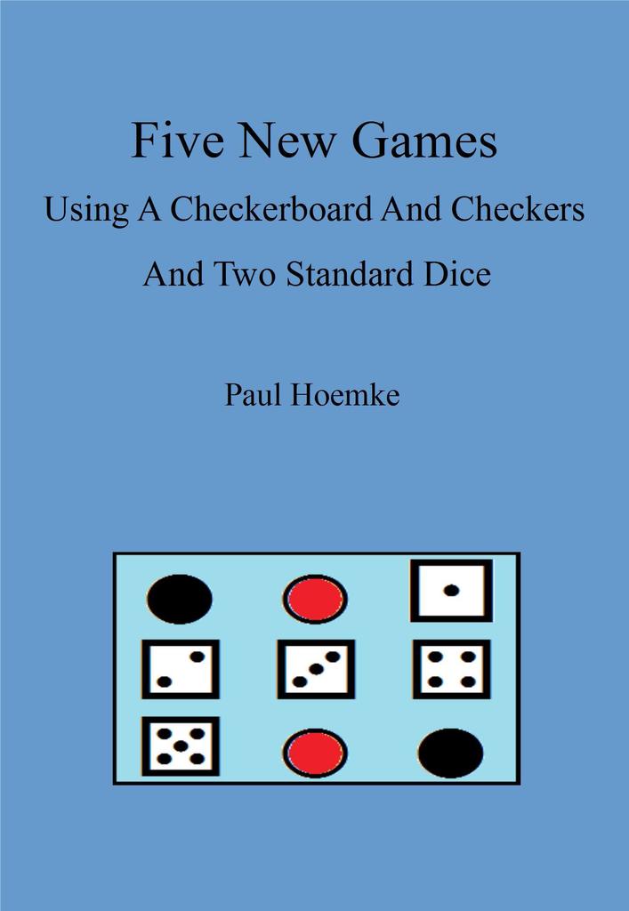 Five New Games Using A Standard Checkerboard And Checkers And Two ...