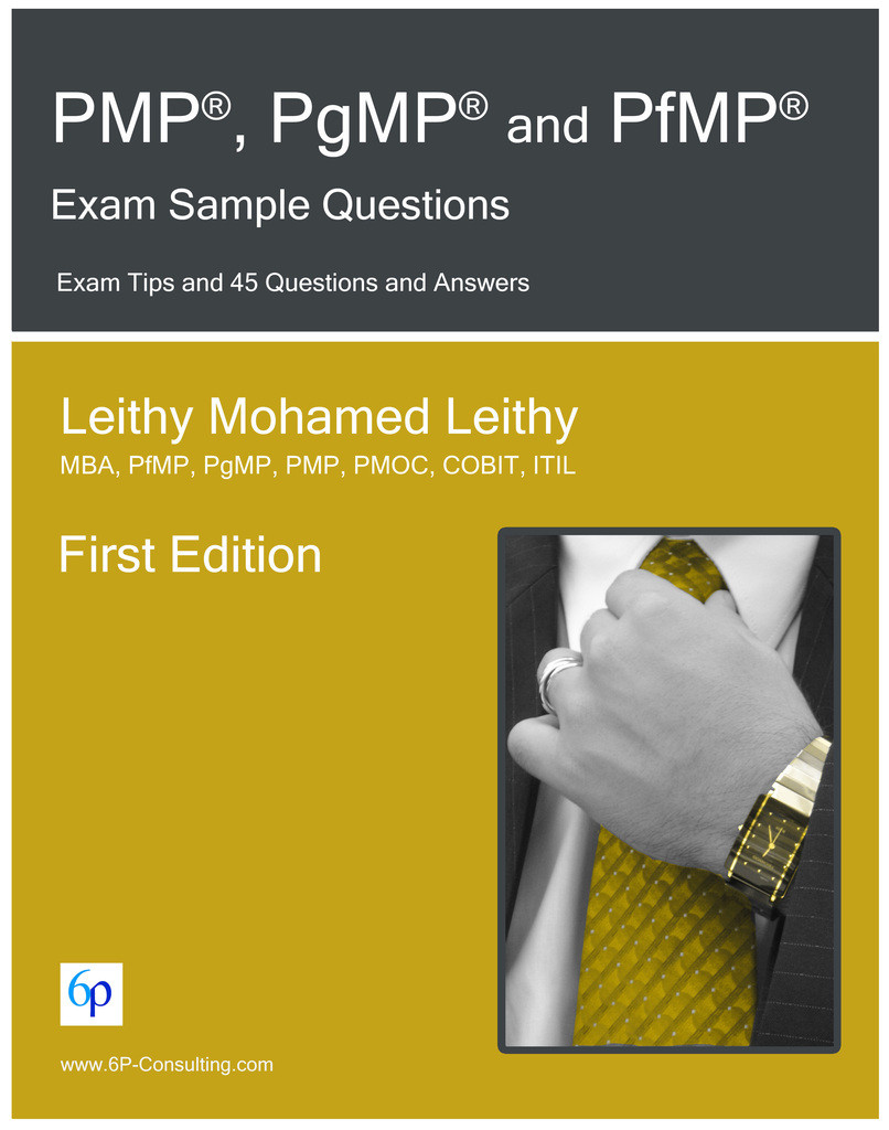PMP®, PgMP® and PfMP® Exam Sample Questions by Leithy Mohamed Leithy ...