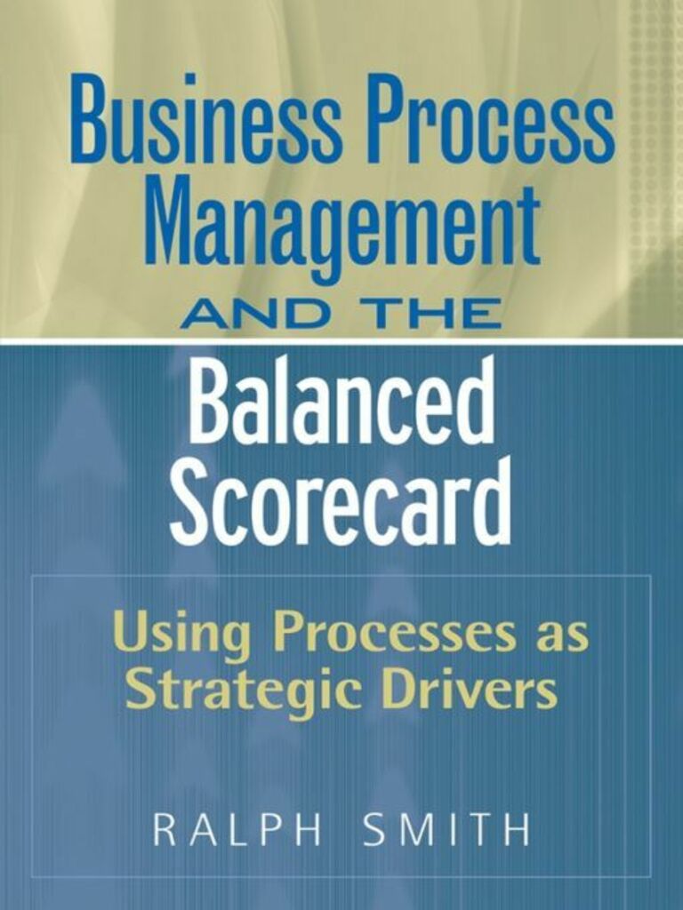 Business Process Management and the Balanced Scorecard by Ralph F ...