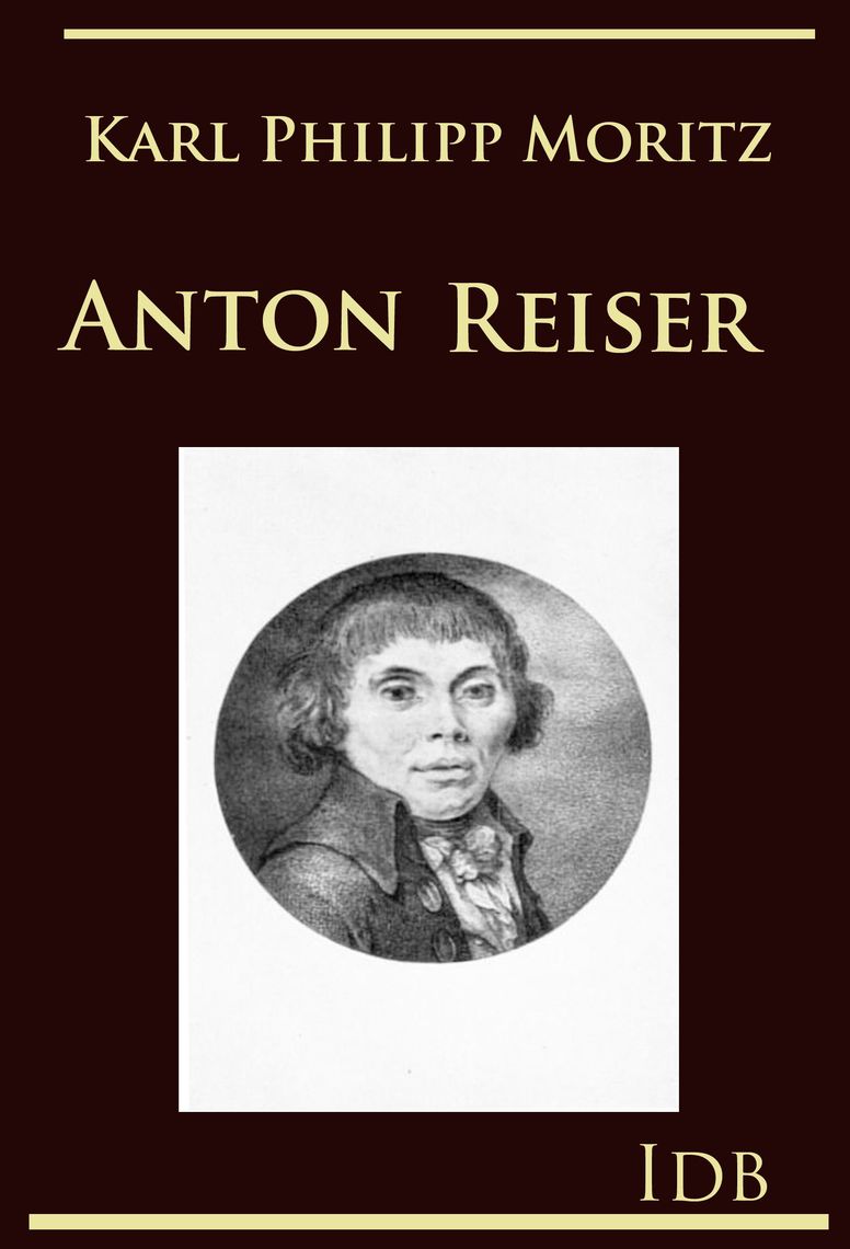 Anton Reiser von Karl Philipp Moritz (eBook) - 30 Tage kostenlos lesen