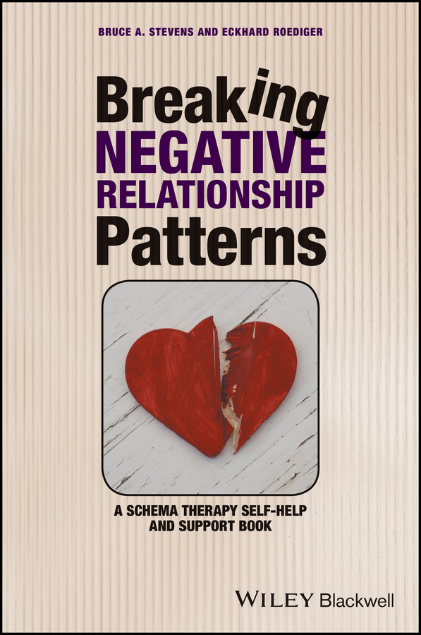 Breaking Negative Relationship Patterns by Bruce A. Stevens, Eckhard ...