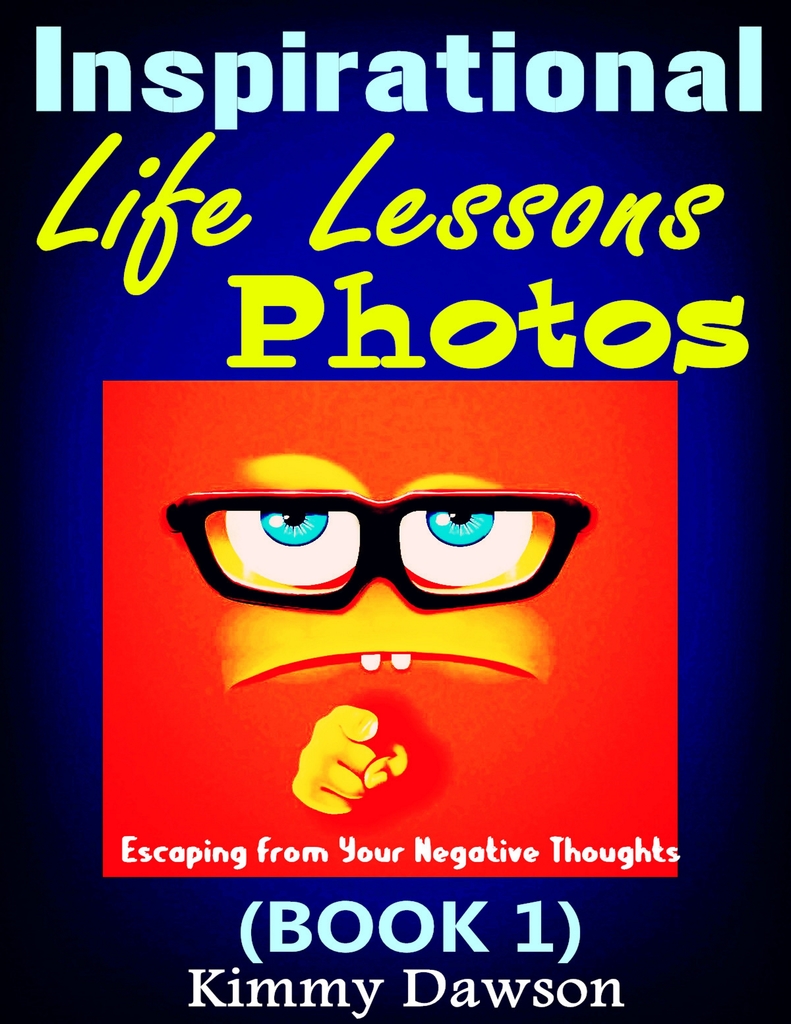Inspirational Life Lessons Photos (Book 1) : Meaningful Pictures ...