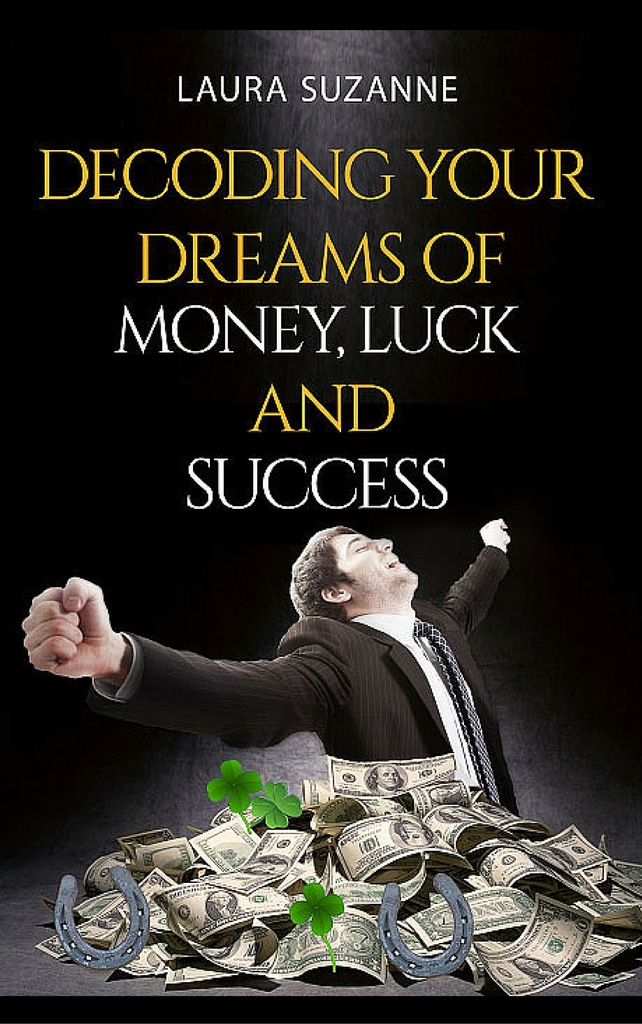 Decoding Your Dreams of Money, Luck and Success by Laura Suzanne (Ebook ...