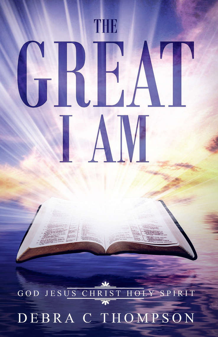 The Great I Am by Debra Cryer Thompson - Ebook | Everand