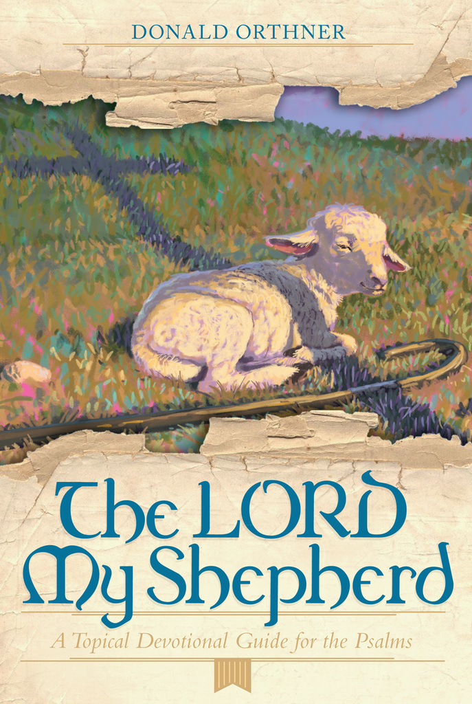 The LORD My Shepherd by Donald Orthner - Ebook | Everand