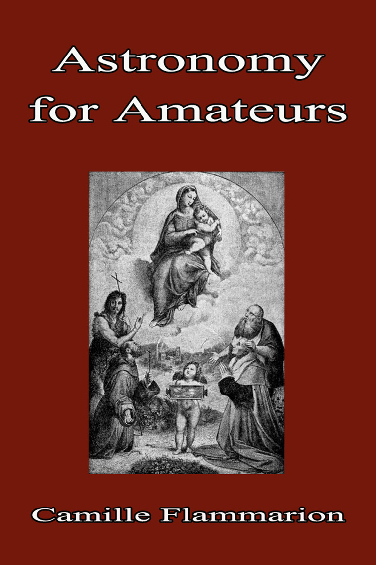 Astronomy for Amateurs by Camille Flammarion (Ebook) - Read free for 30 ...