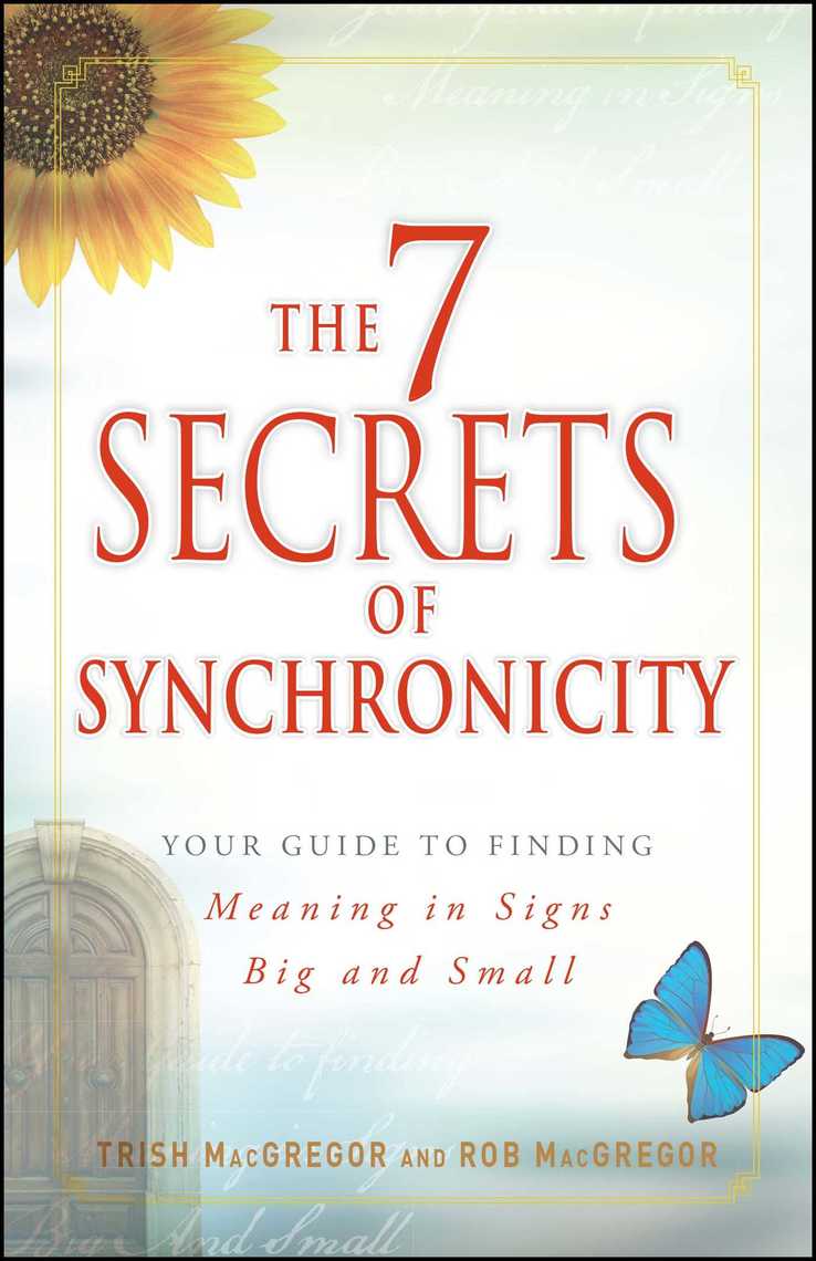 The 7 Secrets of Synchronicity by Trish MacGregor, Rob Macgregor (Ebook ...