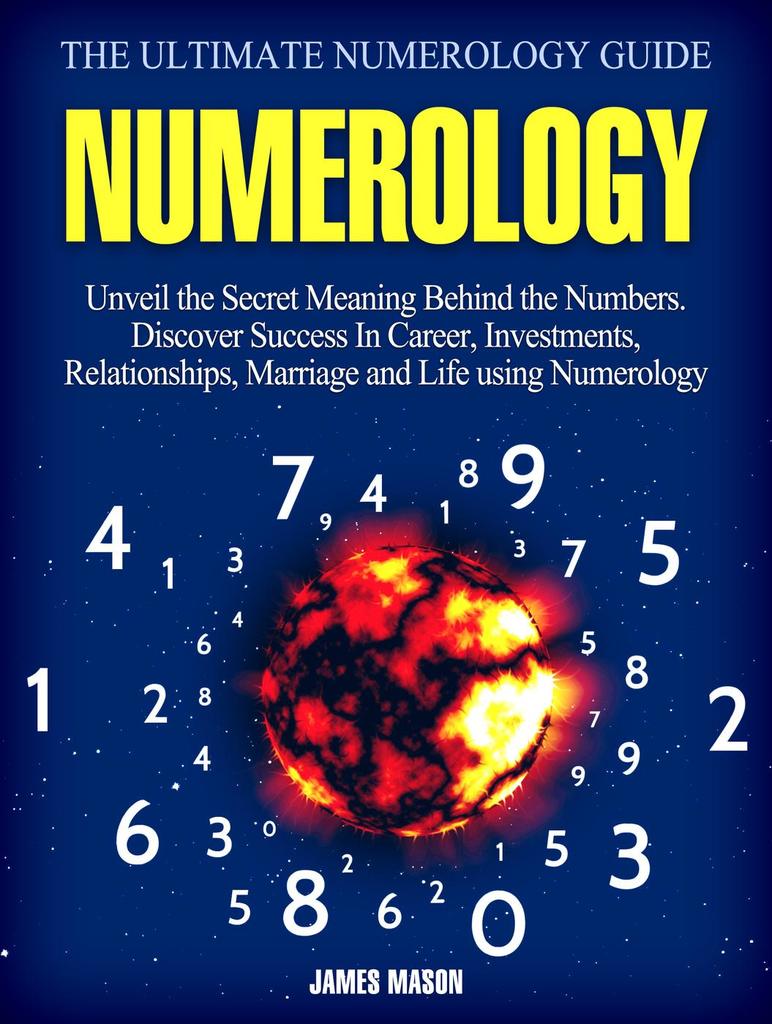 Numerology: Unveil the Secret Meaning Behind the Numbers - Discover ...