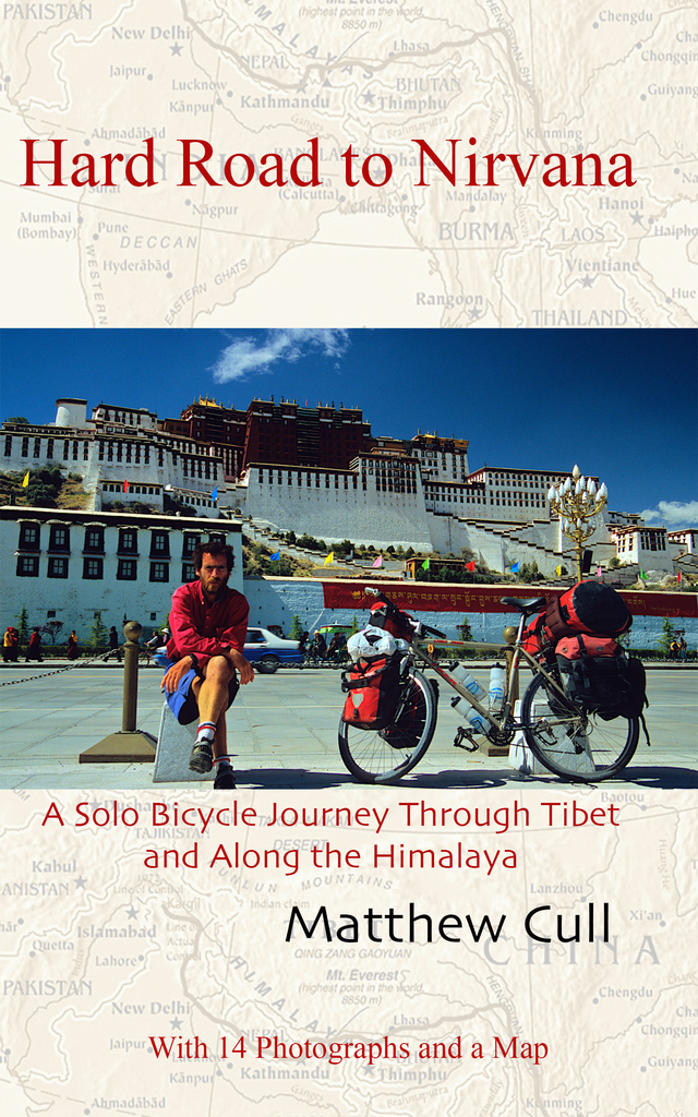 Hard Road to Nirvana, A Solo Bicycle Journey Through Tibet and Along ...